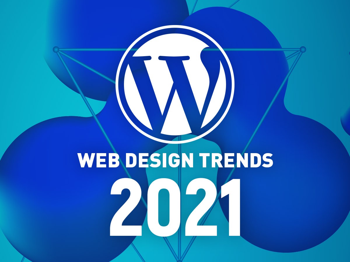 WordPress Web Design Trends for 2021 – Skynet Technologies